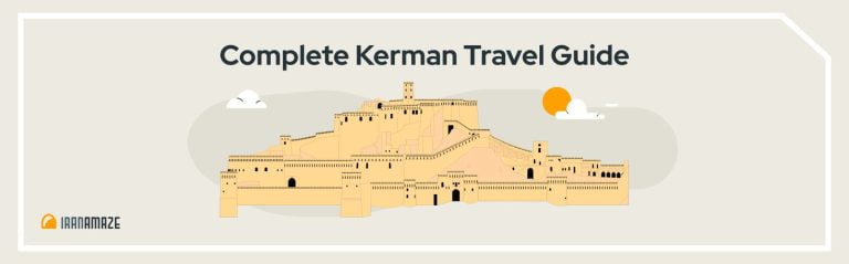 Kerman Travel Guide: Information & Facts [Ultimate Guide] | IranAmaze