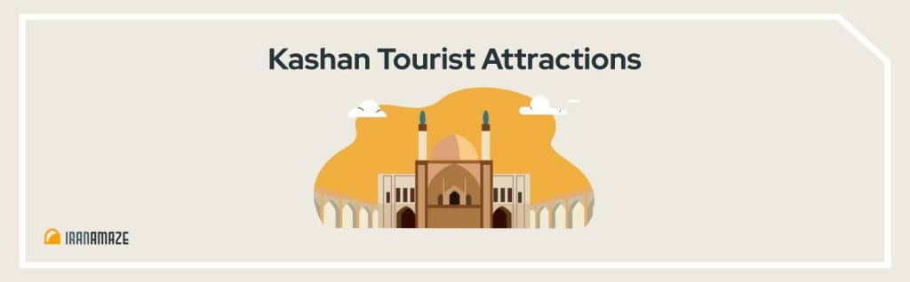 Kashan Attractions: The 15 Best Things to do in Kashan | IranAmaze